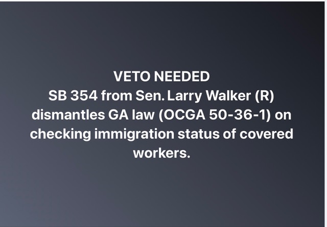 Veto needed for GA's SB 354 from Sen Larry Walker Updated - Immigration ...